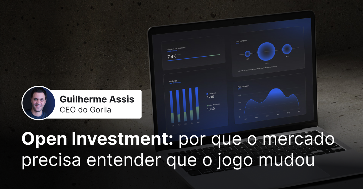 Open Investment: por que o mercado precisa entender que o jogo mudou ...