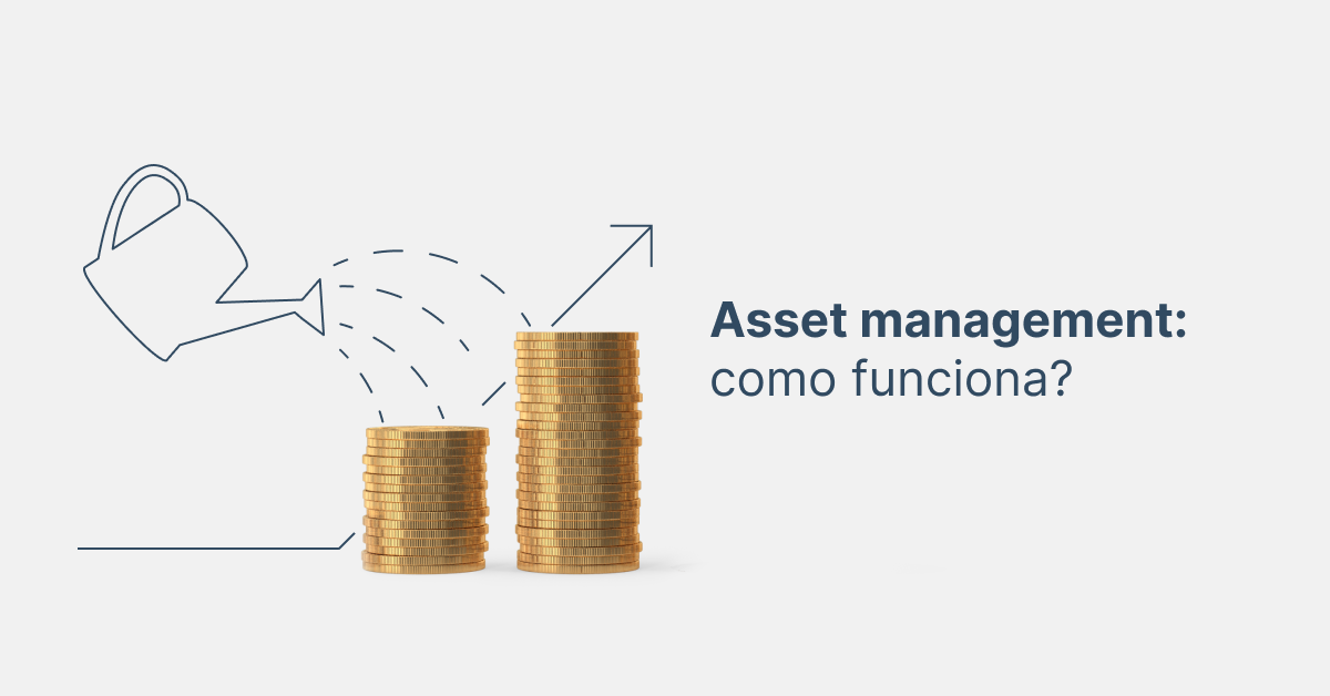 Asset management: como funciona? - Gorila