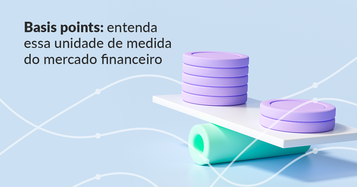 Basis points: entenda essa unidade de medida do mercado financeiro - Gorila