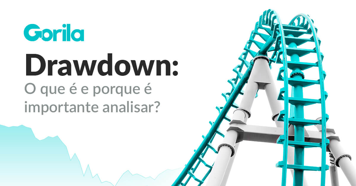 Drawdown: O que é e por que é importante analisar? - Gorila