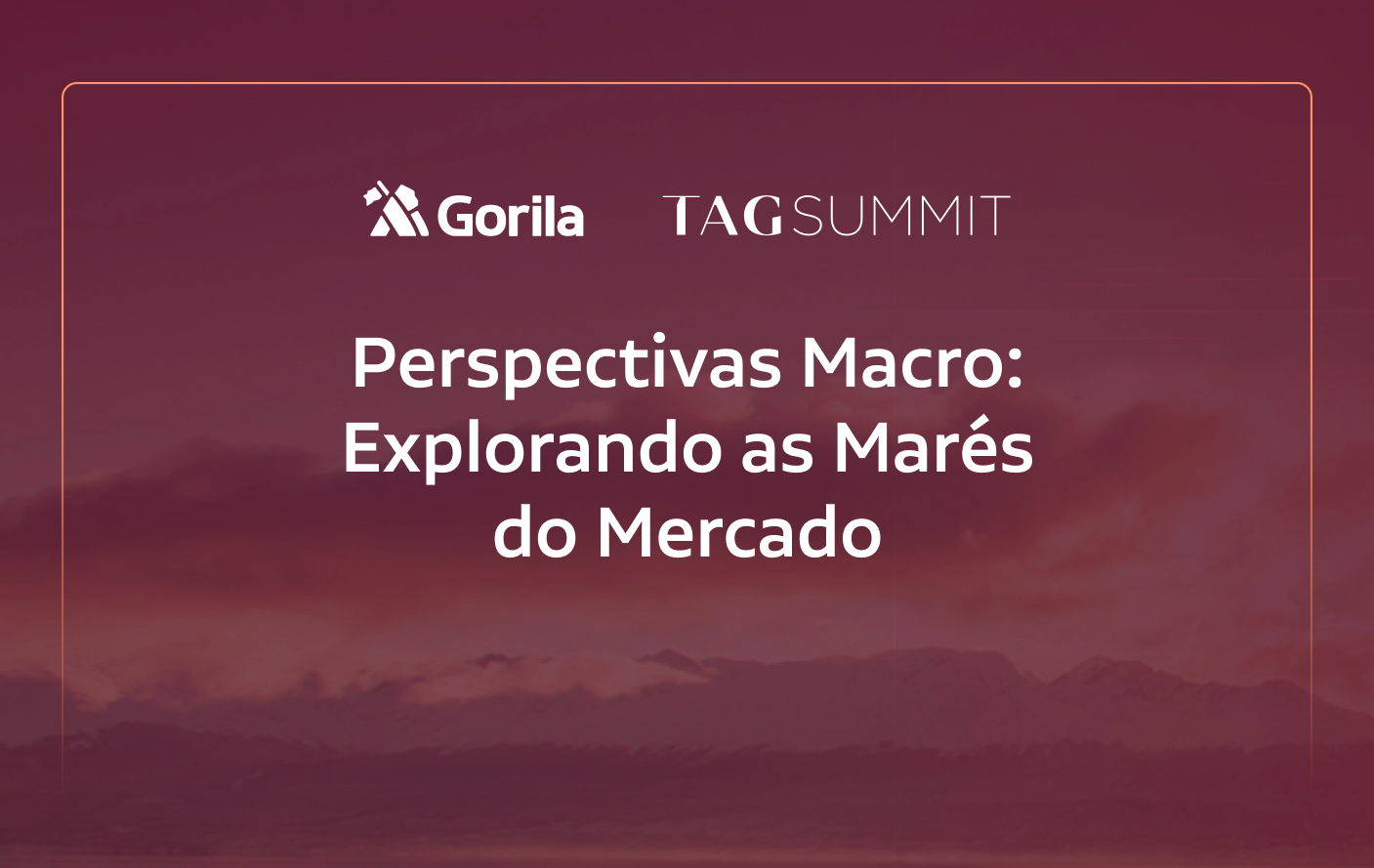 [TAG SUMMIT 2023] Perspectivas Macro: Explorando as Marés do Mercado ...